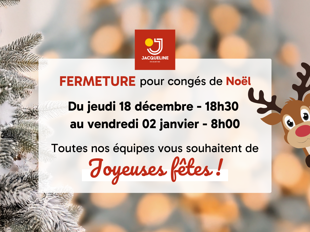 Fermeture exceptionnelle pour les congés de Noël - ETS Jacqueline